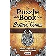 The Puzzle Book of the Brothers Grimm: Unlock the Secrets of Mysterious ...