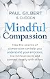 The Compassionate Mind (Compassion Focused Therapy): Amazon.co.uk: Paul ...
