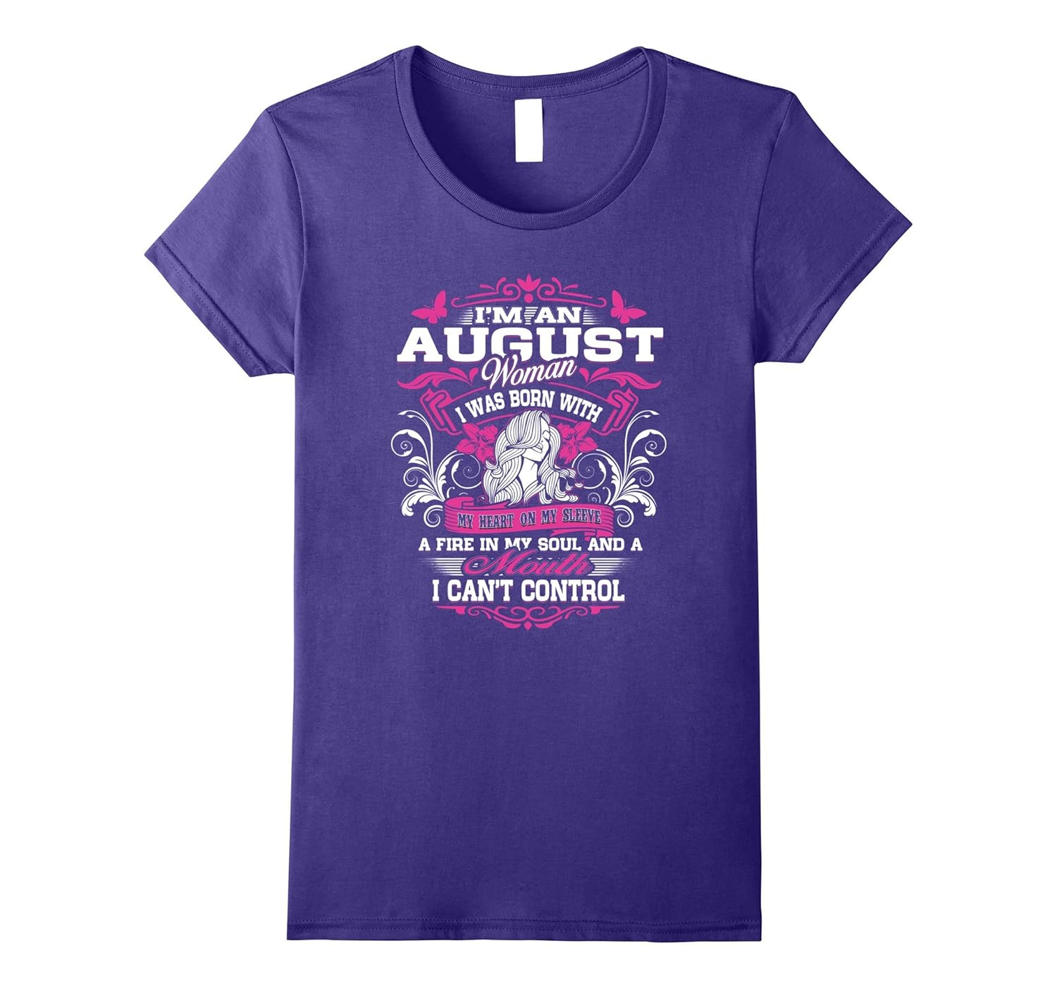 Womens I’m An August Woman – August Shirt – Birthday Shirt-CL – Colamaga