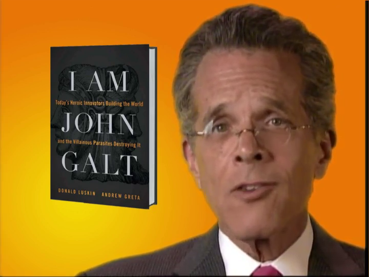 I Am John Galt: Today's Heroic Innovators Building the World and the ...