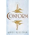 Conform: A Novel (Thousand Voices): Sullivan, Ariel: 9798217090990 ...