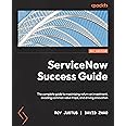 ServiceNow for Architects and Project Leaders: A complete guide to ...