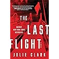 Amazon.com: The Last Flight: A Novel: 9781728215723: Clark, Julie: Books