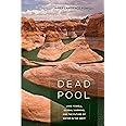 Dead Pool: Lake Powell, Global Warming, and the Future of Water in the ...