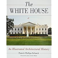 The White House: An Historic Guide: The White House Historical ...