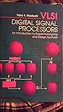 VLSI Digital Signal Processing Systems: Design and Implementation: Keshab K. Parhi ...