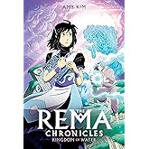 Kingdom of Water: A Graphic Novel (The Rema Chronicles #2): Kim, Amy ...