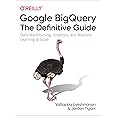 Amazon.com: Google BigQuery: The Definitive Guide: Data Warehousing ...