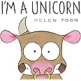 I'm a Unicorn: Yoon, Helen, Yoon, Helen: 9781536219760: Amazon.com: Books