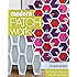 Amazon.com: The Practical Guide to Patchwork: New Basics for the Modern ...