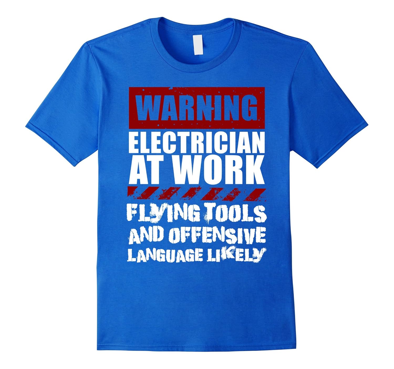 Warning Electrician At Work Funny Handyman T-Shirt-Art – Artvinatee
