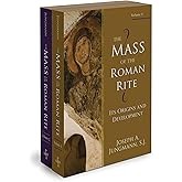 The Traditional Mass: History, Form, and Theology of the Classical ...