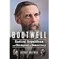 Boutwell: Radical Republican and Champion of Democracy: Boutwell, Jeffrey: 9781324074267: Amazon ...