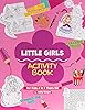 Little Girls Activity Book (For Kids 4 to 8 Years Old): Fun and ...