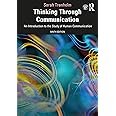 Amazon.com: Thinking Through Communication: An Introduction to the ...