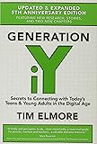 Generation iY: Our Last Chance to Save Their Future: Tim Elmore, Dan ...