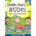 Dude, That's Rude!: (Get Some Manners) (Laugh & Learn®): Espeland ...