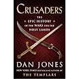 Crusaders: The Epic History of the Wars for the Holy Lands: Jones, Dan ...