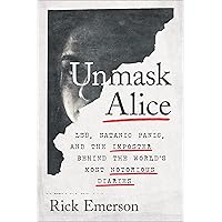 Unmask Alice: LSD, Satanic Panic, and the Imposter Behind the World's ...