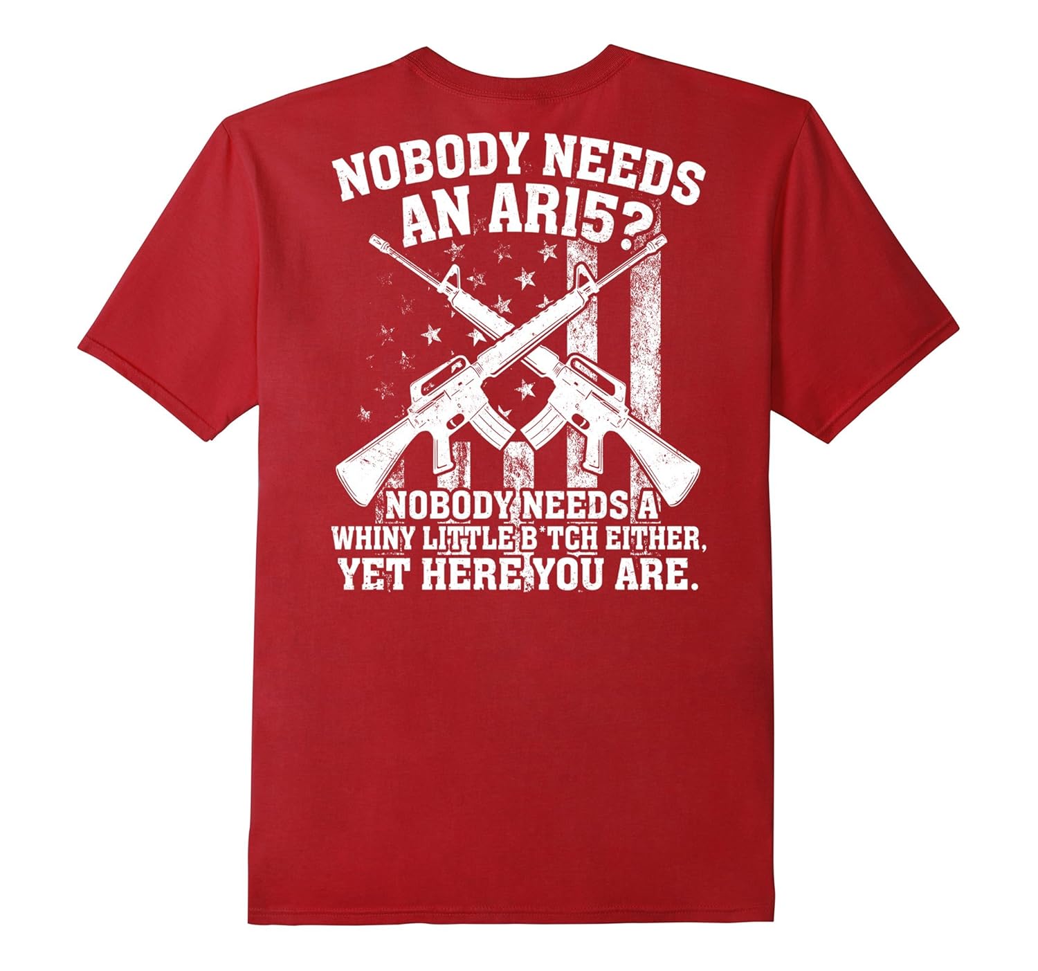 Nobody Needs An AR15 T-shirt Pro 2nd Amendment Back-Art – Artvinatee