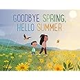 Goodbye Spring, Hello Summer (Kenard Pak's Changing Seasons): Pak ...