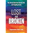 Lost and Broken: My Journey Back from Chronic Pain and Crippling ...