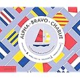 Alpha, Bravo, Charlie: The Complete Book of Nautical Codes: Gillingham ...