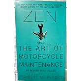 Zen and the Art of Motorcycle Maintenance: An Inquiry into Values ...