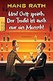 Und Gott sprach: Du musst mir helfen! Die Jakob-Jakobi-Bücher, Band 3: Amazon.de: Hans Rath: Bücher