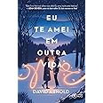 Eu te amei em outra vida | Amazon.com.br