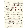 The Girl Who Smiled Beads: A Story of War and What Comes After ...