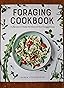 Foraging Cookbook: 75 Recipes to Make the Most of Your Foraged Finds ...