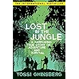 Lost in the Jungle: A Harrowing True Story of Adventure and Survival ...