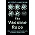 The Vaccine Race: Science, Politics, and the Human Costs of Defeating ...