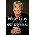 Amazon.com: Wise Guy: Lessons from a Life: 9780525538615: Kawasaki, Guy ...