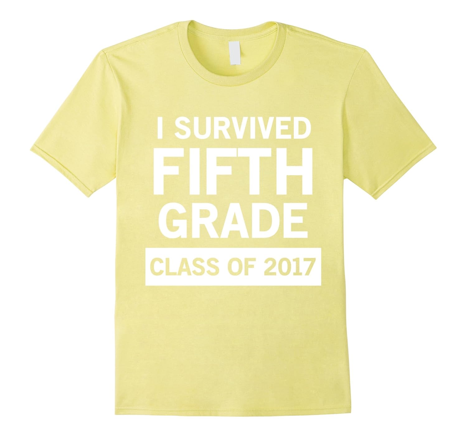 I Survived Fifth Grade Class Of 2017 Graduation T-Shirt-4LVS – 4loveshirt