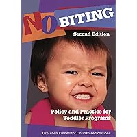 No Biting: Policy and Practice for Toddler Programs, Second Edition ...