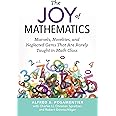 The Joy of Mathematics: Marvels, Novelties, and Neglected Gems That Are ...