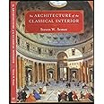 The Architecture of the Classical Interior (Classical America Series in ...