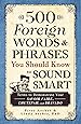 Amazon.com: 500 Foreign Words & Phrases You Should Know to Sound Smart ...
