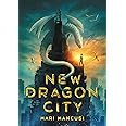 New Dragon City: Mancusi, Mari: 9780316376686: Amazon.com: Books