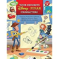 Learn to Draw Your Favorite Disney*Pixar Characters: Featuring Woody ...