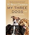 Amazon.com: My Three Dogs: A Novel: 9781250900203: Cameron, W. Bruce: Books