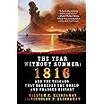 The Year Without Summer: 1816 and the Volcano That Darkened the World ...