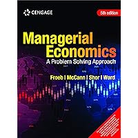Managerial Economics: A Problem Solving Approach, 5th edition: Luke M ...