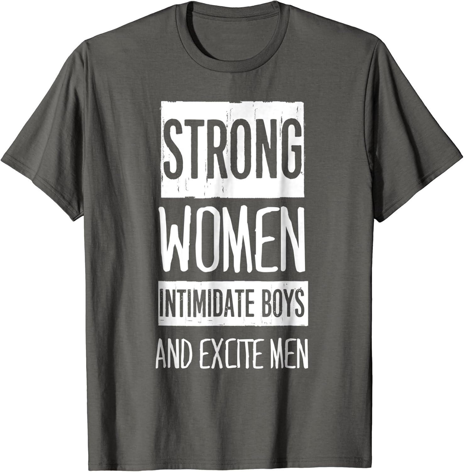 Amazon.com: Strong Women Intimidate Boys and Excite Men Feminist T ...