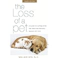 The Loss of a Pet: A Guide to Coping with the Grieving Process When a ...