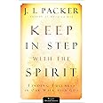Keep in Step with the Spirit: Finding Fullness in Our Walk with God: J ...