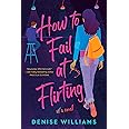Amazon.com: How to Fail at Flirting: 9780593101902: Williams, Denise: Books