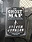 The Ghost Map: A Street, an Epidemic and the Hidden Power of Urban ...
